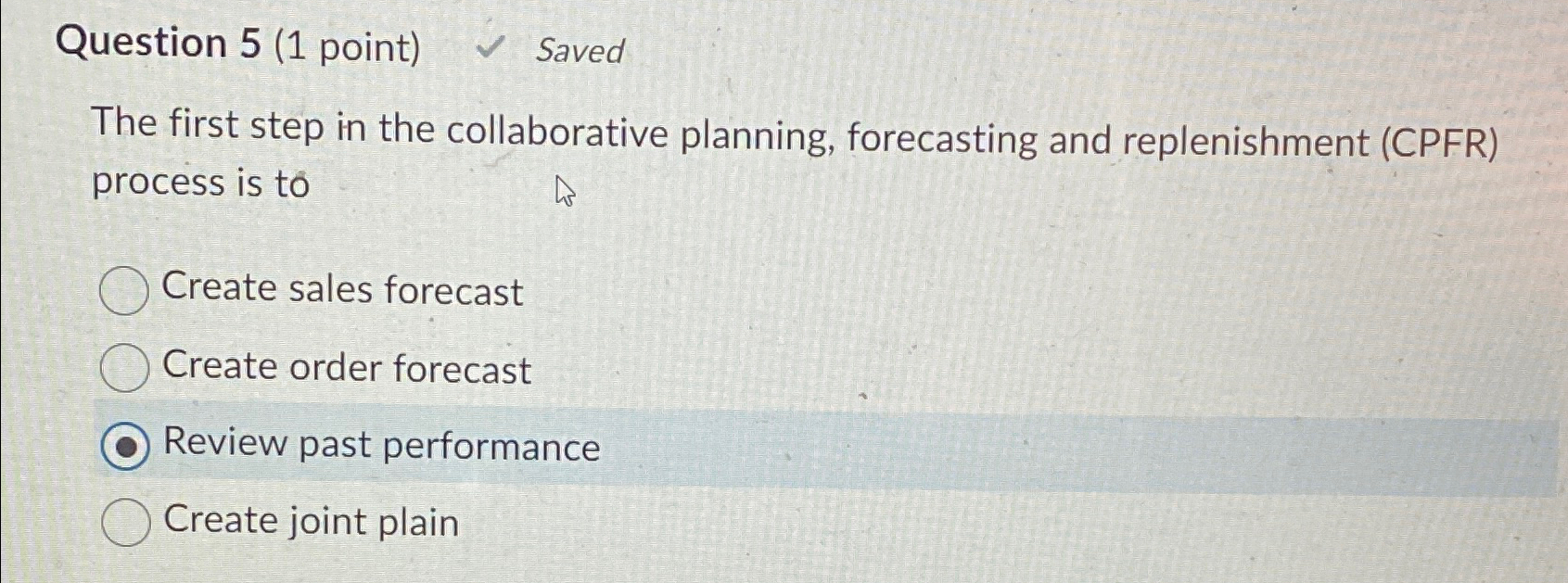 Solved Question 5 (1 ﻿point) ﻿SavedThe first step in the | Chegg.com