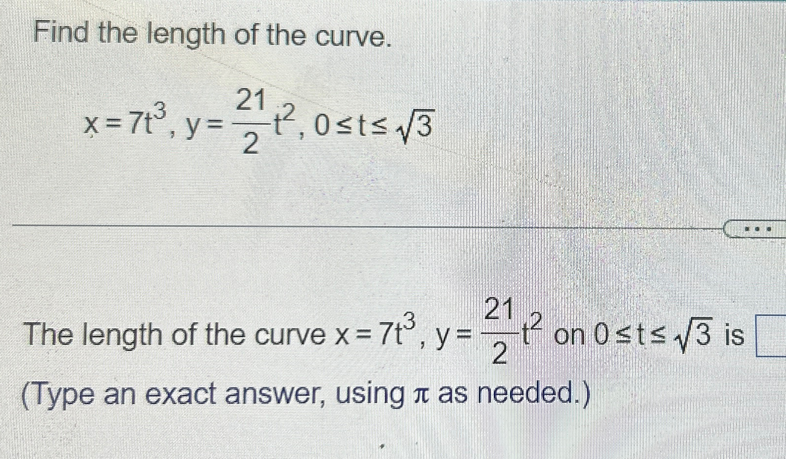 Solved Find the length of the curve.x=7t3,y=212t2,0≤t≤32The | Chegg.com