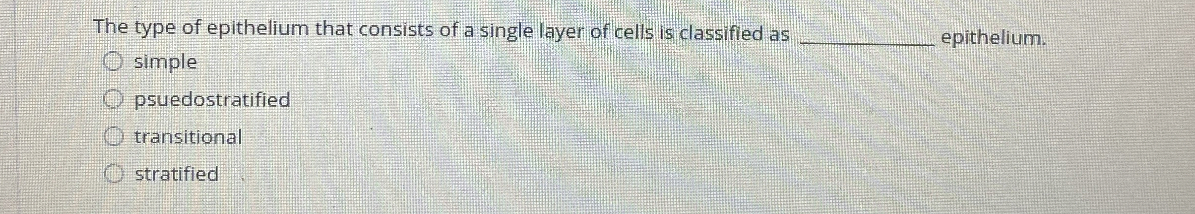 Solved The type of epithelium that consists of a single | Chegg.com