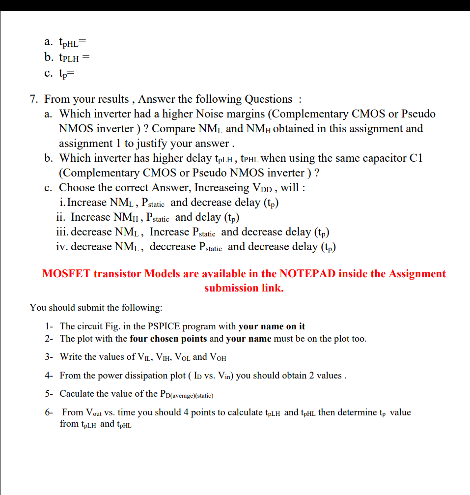 The given circuit is for Pseudo NMOS inverter. It has | Chegg.com