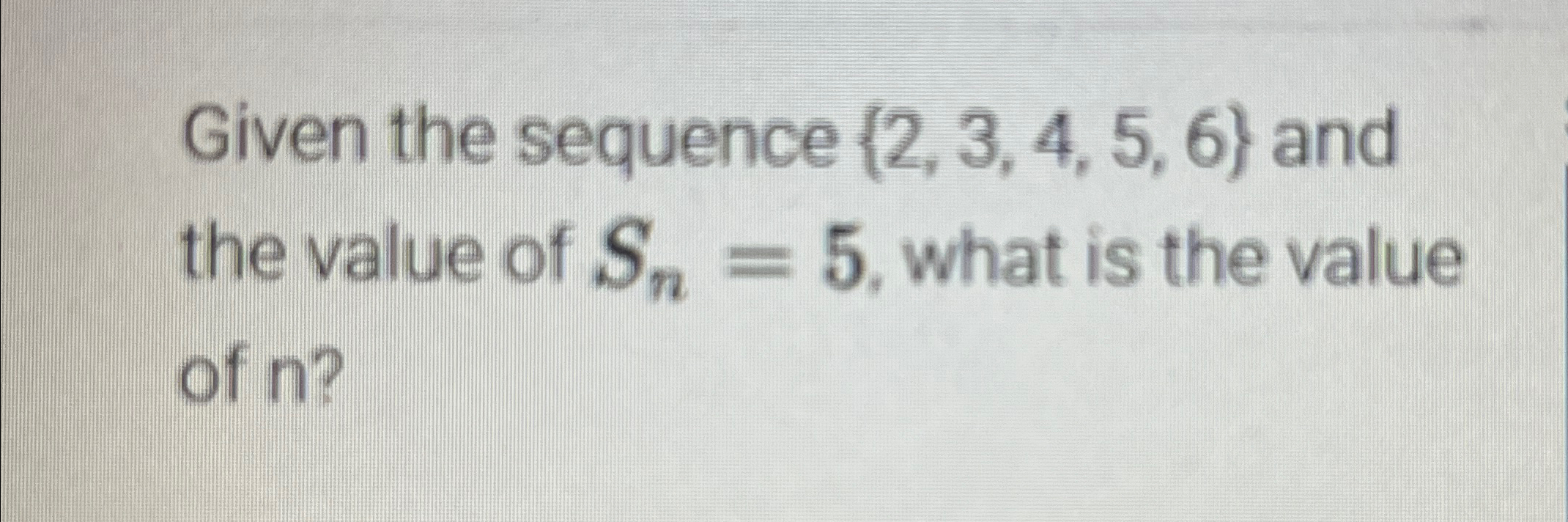 Solved Given the sequence {2,3,4,5,6} ﻿and the value of | Chegg.com