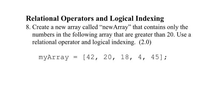 Solved Relational Operators and Logical Indexing 8. Create a | Chegg.com