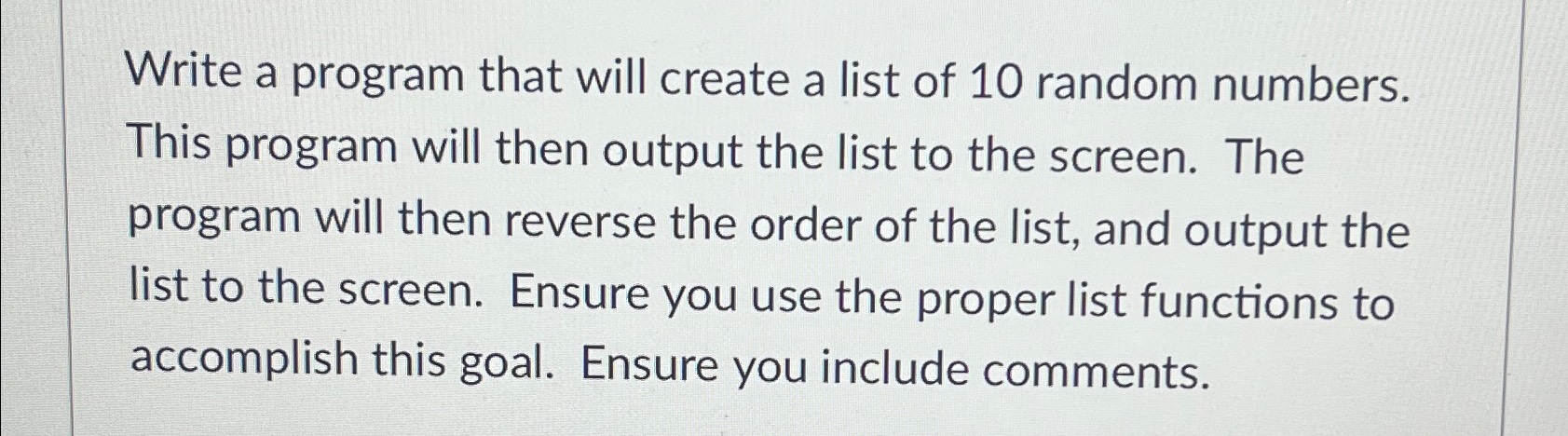 Solved Write a program that will create a list of 10 ﻿random | Chegg.com