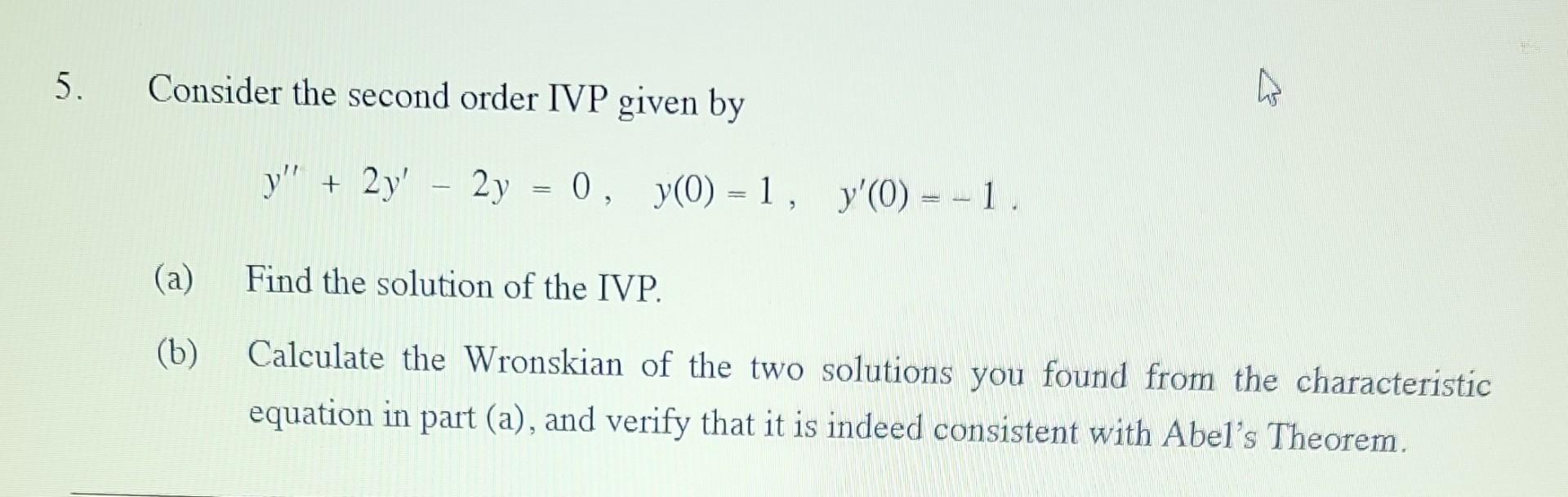 Solved 5. Consider the second order IVP given by | Chegg.com