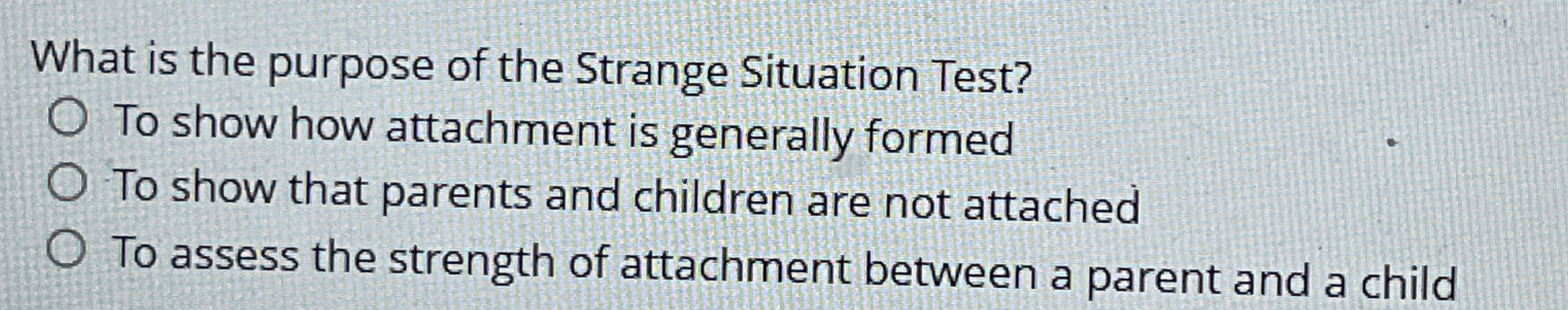 Solved What is the purpose of the Strange Situation Test?To | Chegg.com
