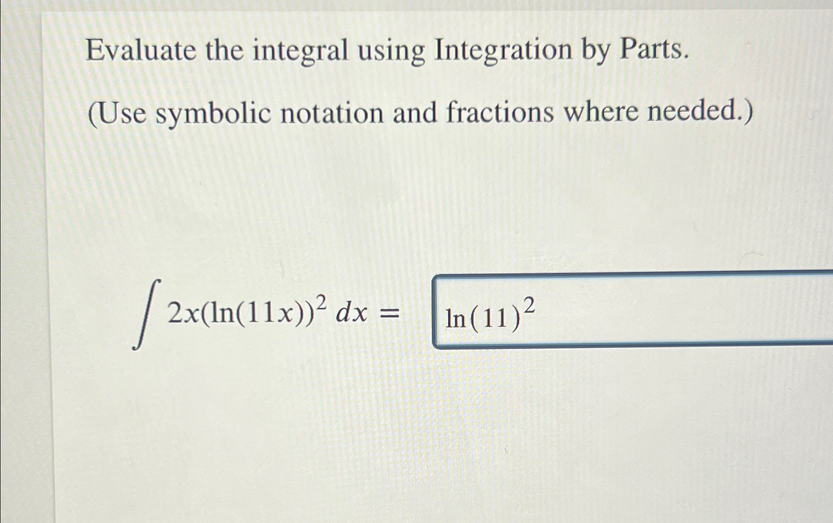 Solved Evaluate the integral using Integration by Parts.(Use | Chegg.com