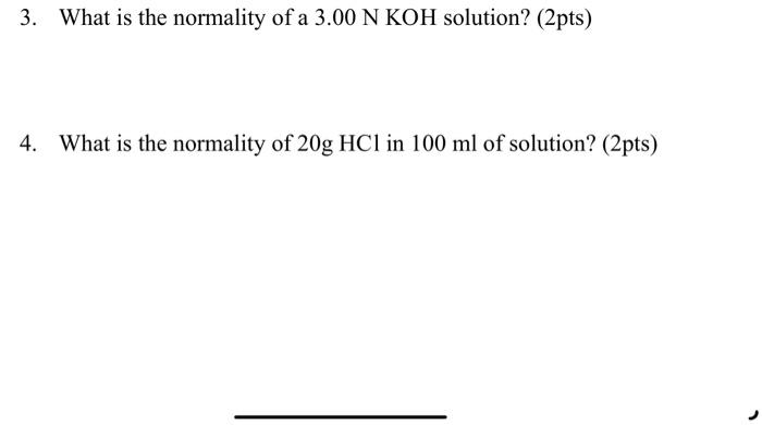 Solved 3. What is the normality of a 3.00 NKOH solution? | Chegg.com