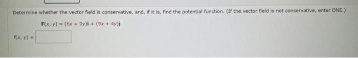 Solved Determine whether the vector field is conservative, | Chegg.com