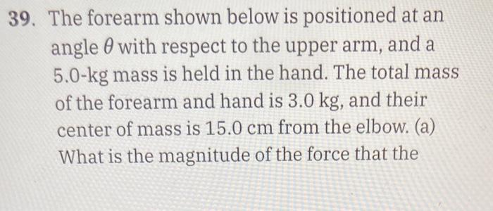Solved 39. The forearm shown below is positioned at an angle | Chegg.com
