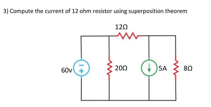 Solved 3) Compute the current of 12 ohm resistor using | Chegg.com