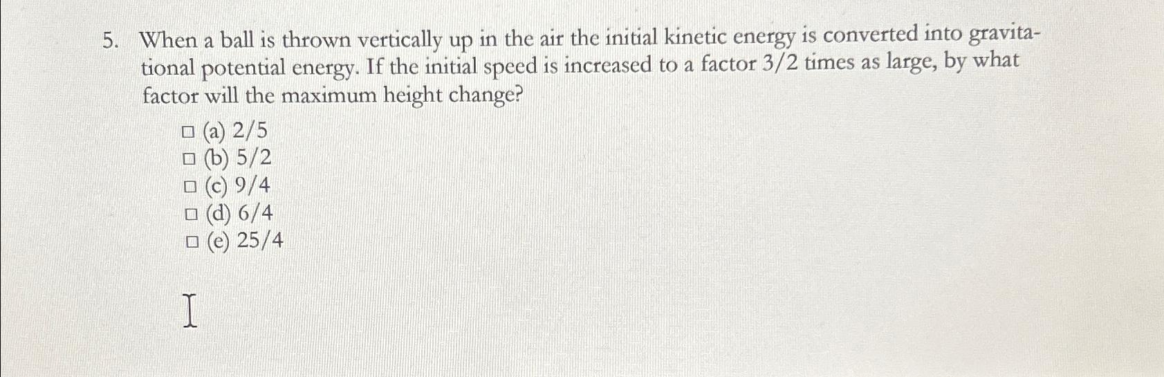 Solved When a ball is thrown vertically up in the air the | Chegg.com
