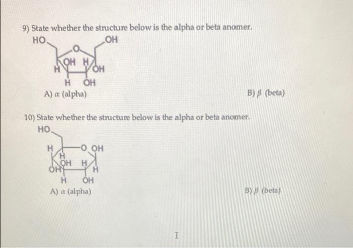 Solved 9) State whether the structure below is the alpha or | Chegg.com