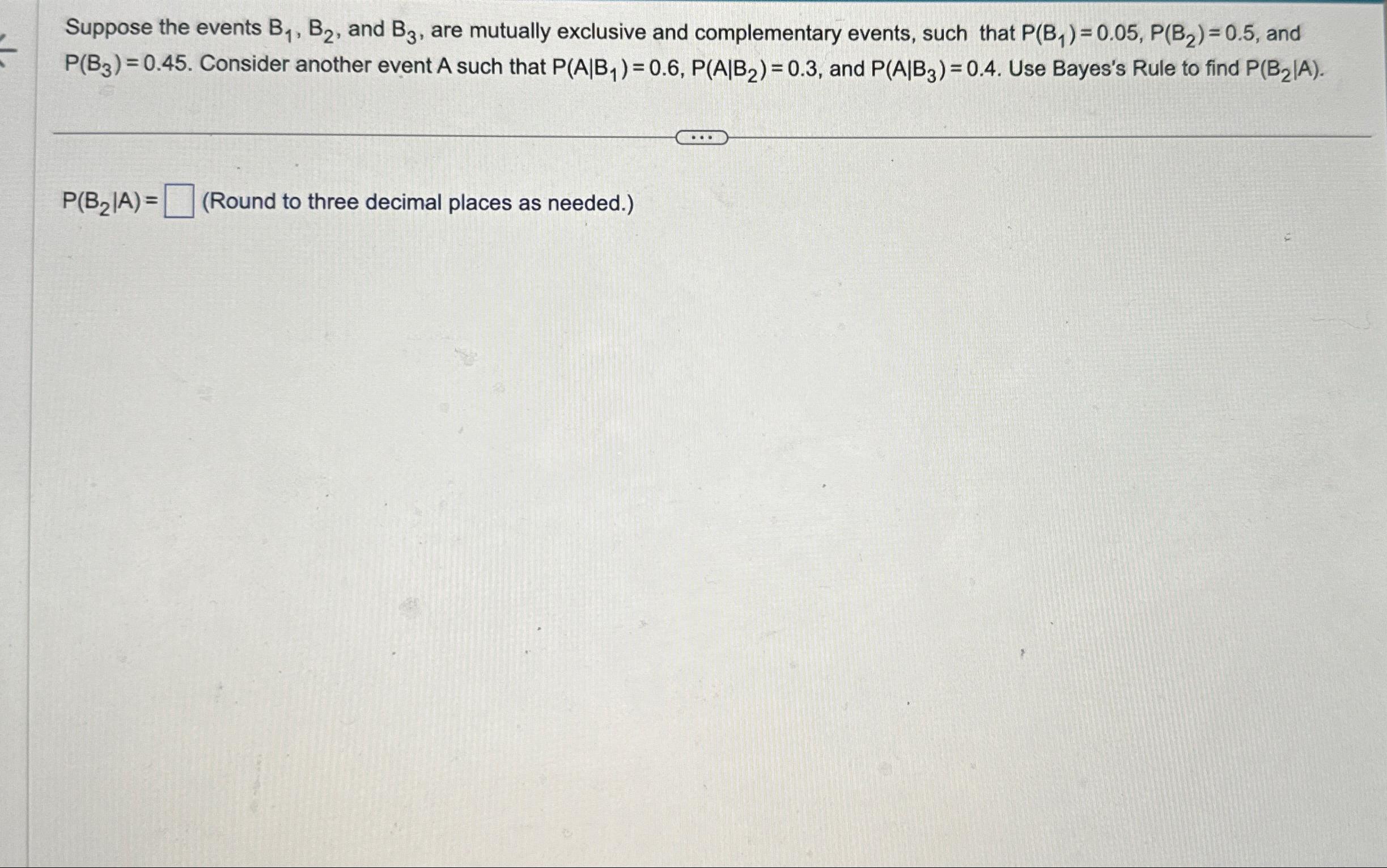 Solved Suppose the events B1,B2, ﻿and B3, ﻿are mutually | Chegg.com