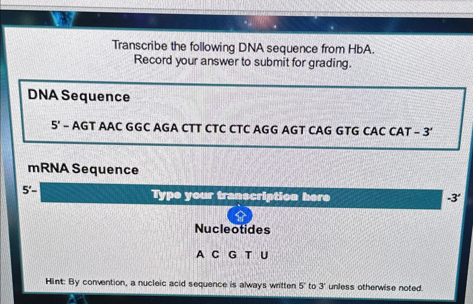 Solved Transcribe the following DNA sequence from HbA. | Chegg.com Solved Transcribe the following DNA sequence from HbA. | Chegg.com