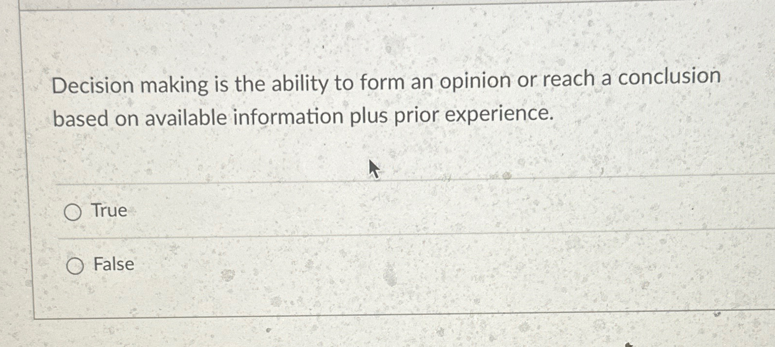 Solved Decision making is the ability to form an opinion or | Chegg.com