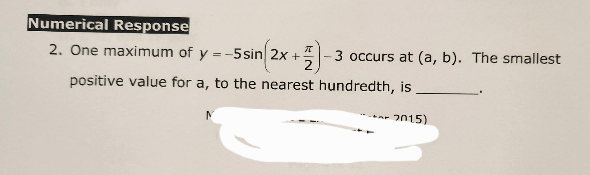 Solved Numerical Response 2. One maximum of y=−5sin(2x+2π)−3 | Chegg.com