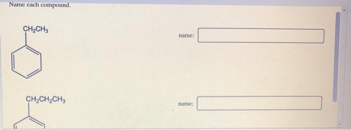 Solved Name each compound. CH2CH3 name: CH2CH2CH3 name: | Chegg.com