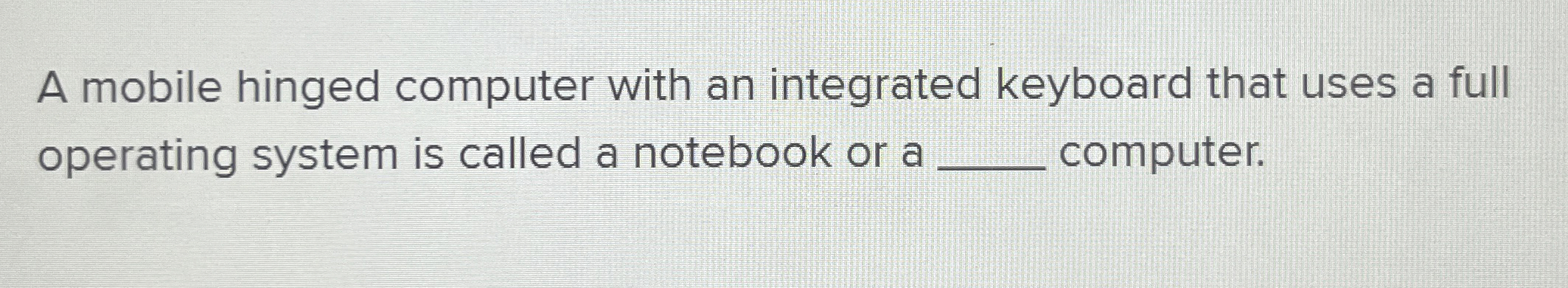 Solved A mobile hinged computer with an integrated keyboard | Chegg.com