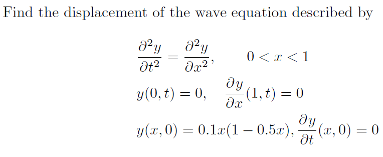 Solved Find the displacement of the wave equation described | Chegg.com