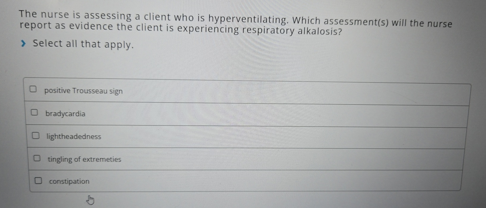Solved The nurse is assessing a client who is | Chegg.com