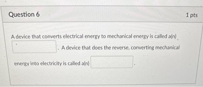 Solved A device that converts electrical energy to | Chegg.com