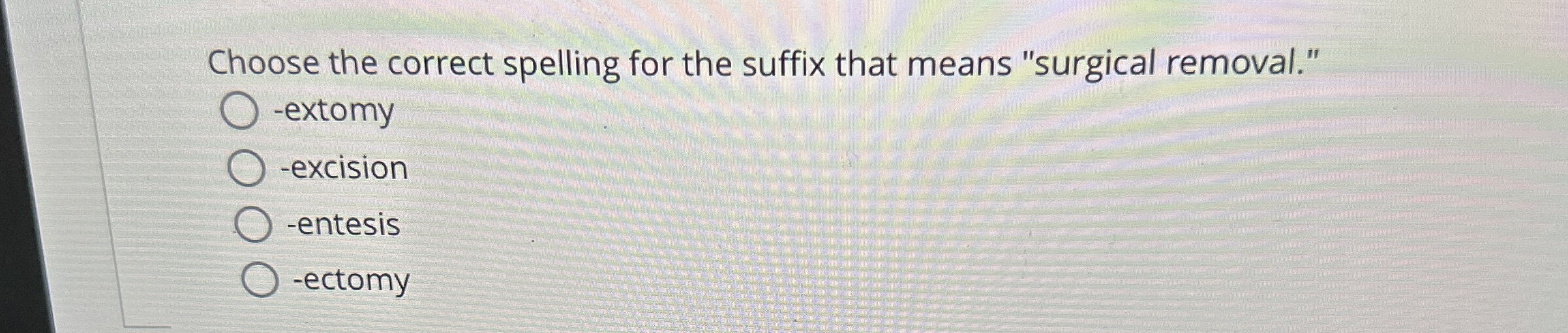 Solved Choose the correct spelling for the suffix that means | Chegg.com