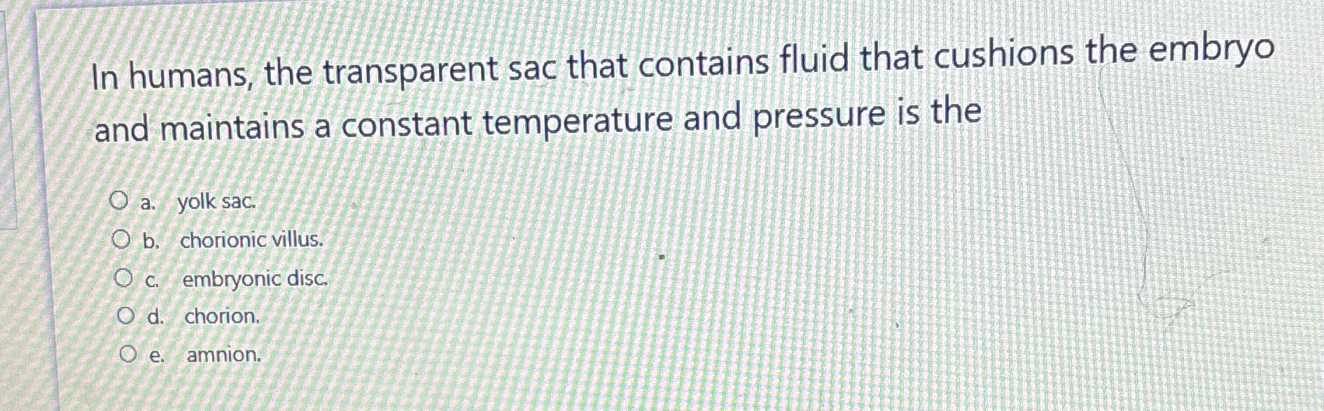 Solved In humans, the transparent sac that contains fluid | Chegg.com