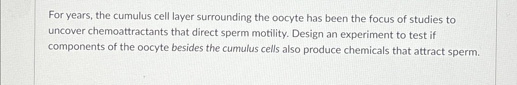 Solved For years, the cumulus cell layer surrounding the | Chegg.com