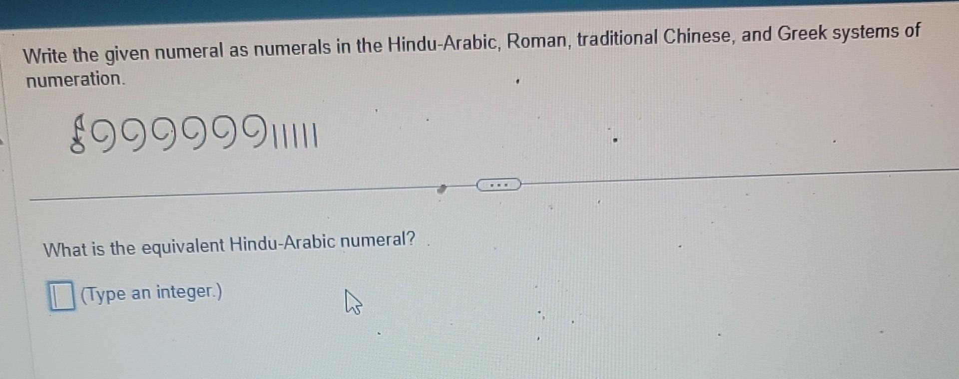 Solved Write the given numeral as numerals in the | Chegg.com