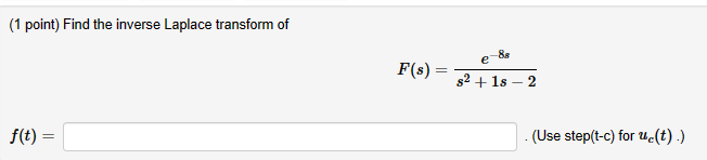Solved (1 ﻿point) ﻿Find the inverse Laplace transform | Chegg.com