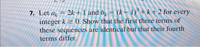 Solved 7. Let a = 2k+ 1 and b = (k-1)³ +k+2 for every | Chegg.com
