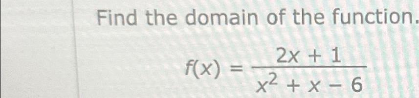 Solved Find The Domain Of The Functionf X 2x 1x2 X 6