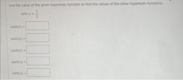 Solved Use the value of the given hyperbolic function to | Chegg.com