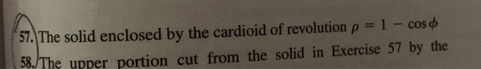 Solved 57. The solid enclosed by the cardioid of revolution | Chegg.com