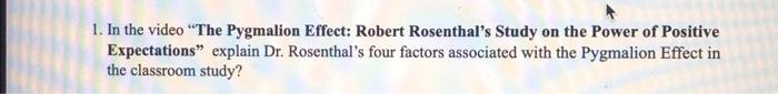 1. In the video "The Pygmalion Effect: Robert | Chegg.com