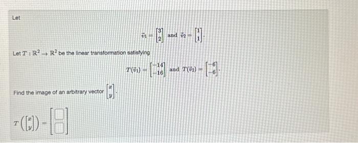 Solved v1=[32] and v2=[11]. Let T:R2→R2 be the linear | Chegg.com