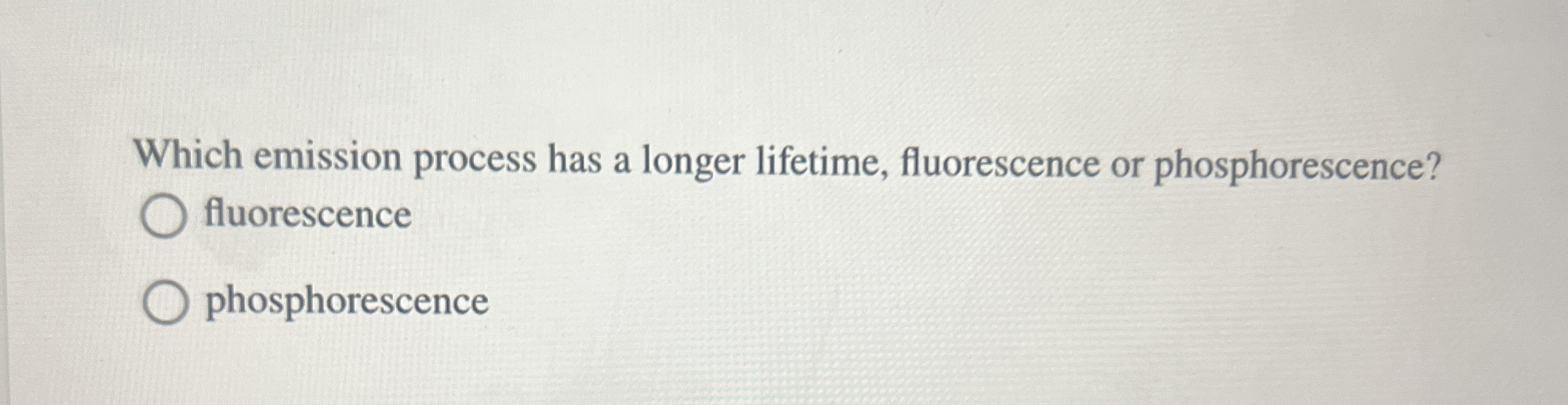 Solved Which emission process has a longer lifetime, | Chegg.com