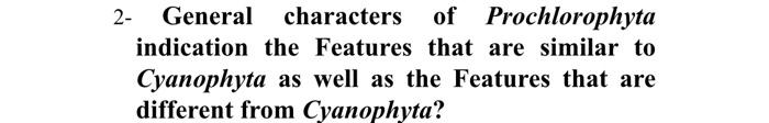 Solved 2- General characters of Prochlorophyta indication | Chegg.com