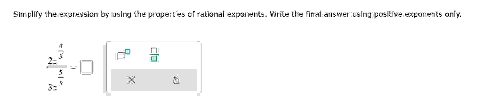 Solved Simplify the expression by using the properties of | Chegg.com