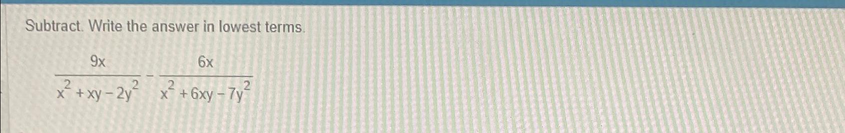 Solved Subtract. Write the answer in lowest | Chegg.com