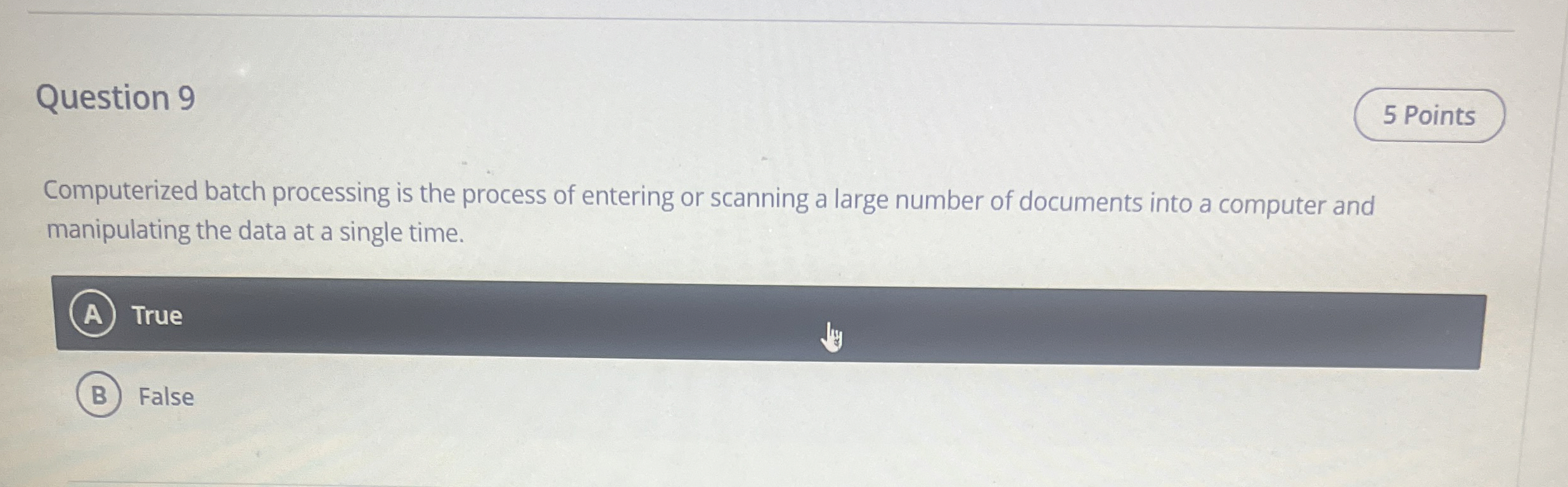 Solved Question 9Computerized batch processing is the | Chegg.com