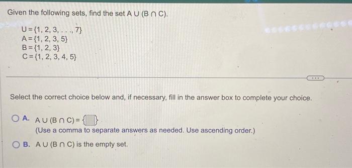 Solved Given the following sets, find the set A∪(B∩C). | Chegg.com