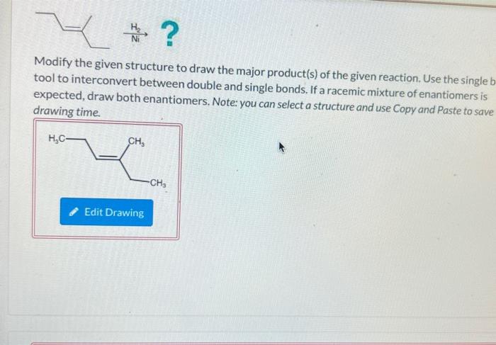 [Solved]: ? Modify the given structure to draw the major pr