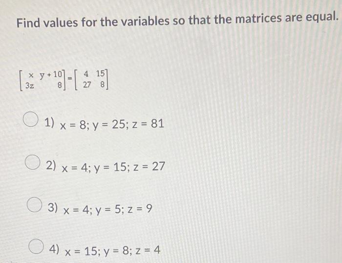 Solved Find values for the variables so that the matrices | Chegg.com