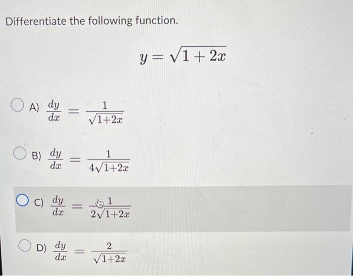 Solved Differentiate the following function. y=1+2x A) | Chegg.com