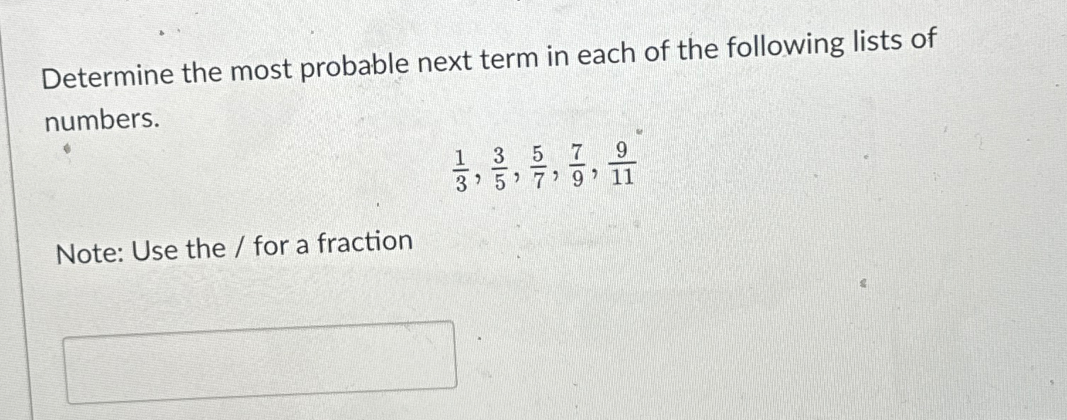 Solved Determine The Most Probable Next Term In Each Of The