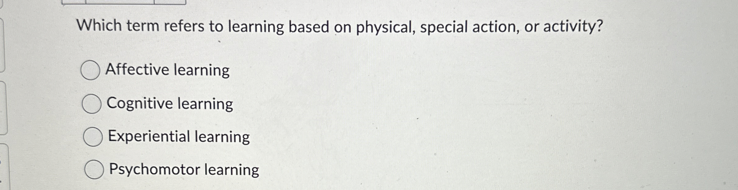 Solved Which term refers to learning based on physical, | Chegg.com