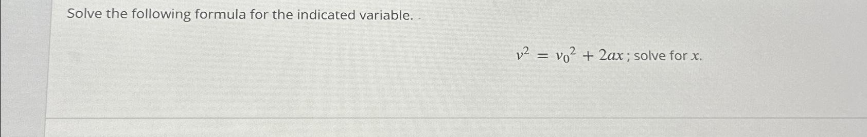 Solved Solve the following formula for the indicated | Chegg.com