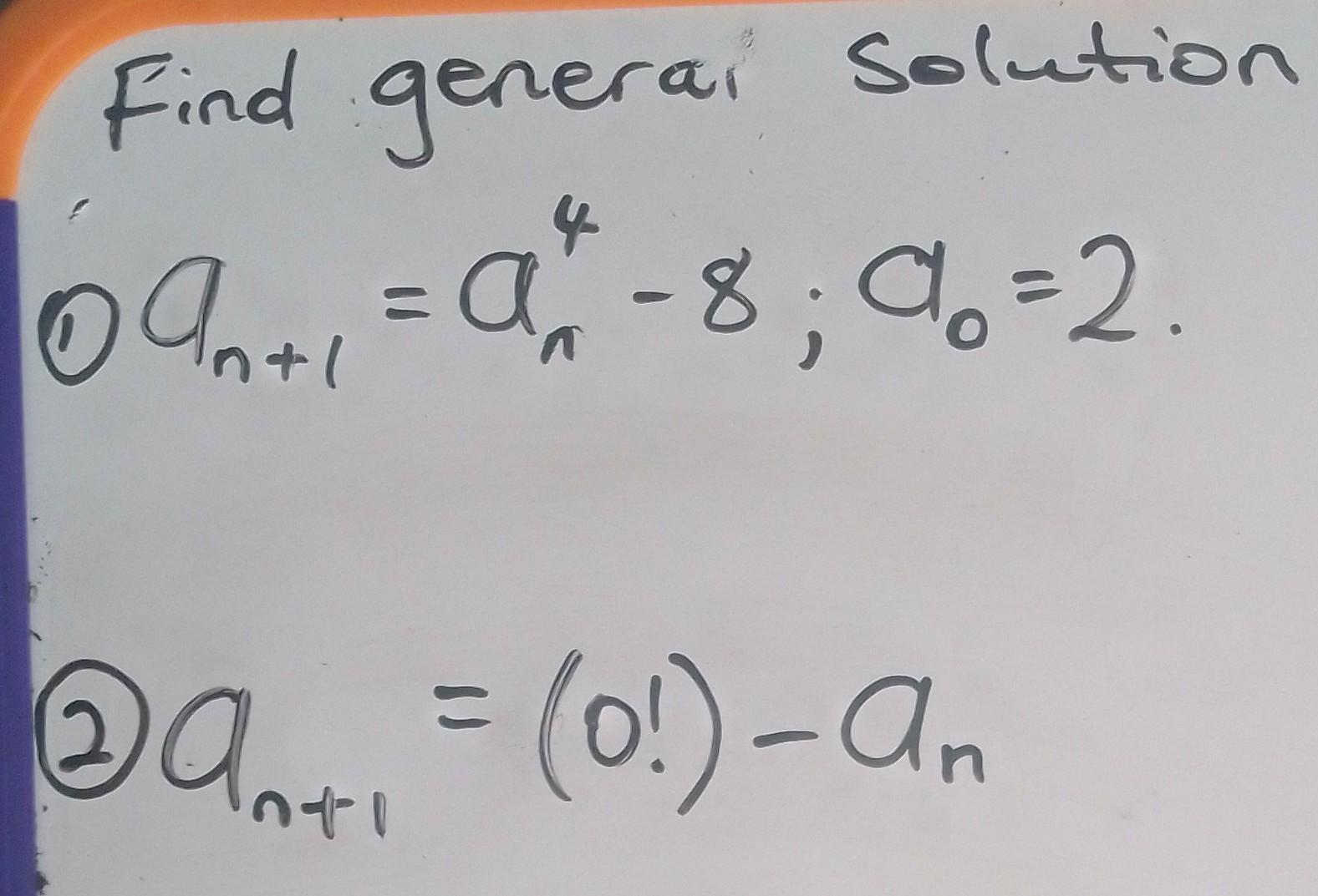 Solved Find generai solution (1) an+1=an4−8;a0=2. (2) | Chegg.com