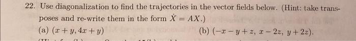 Solved 2. Use diagonalization to find the trajectories in | Chegg.com